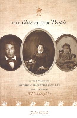 The Elite of Our People: Joseph Willson’s Sketches of Black Upper-Class ...