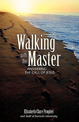 Walking with the Master by Elizabeth Clare Prophet | Goodreads