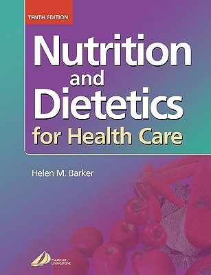 Nutrition and Dietetics for Health Care by Helen M. Barker | Goodreads