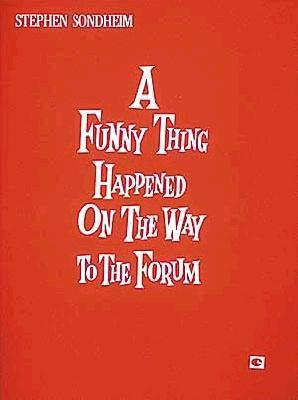 A Funny Thing Happened on the Way to the Forum by Stephen Sondheim ...