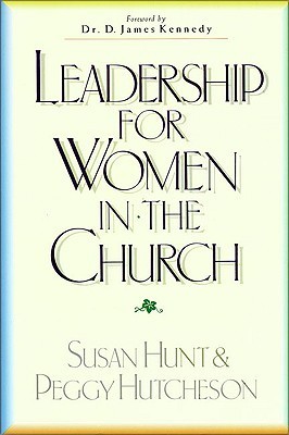Leadership for Women in the Church by Susan Hunt | Goodreads