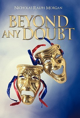 Beyond Any Doubt by Nicholas Ralph Morgan | Goodreads