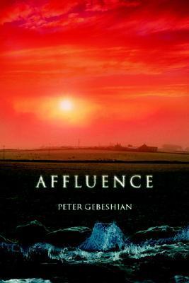 Affluence by Peter Gebeshian | Goodreads