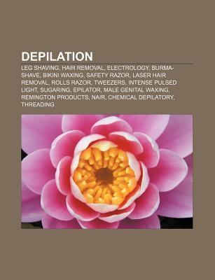 Depilation: Leg Shaving, Hair Removal, Electrology, Burma-Shave, Bikini ...