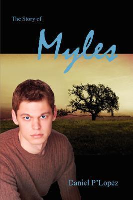 The Story Of Myles by Daniel P'Lopez | Goodreads