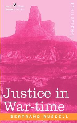 Justice in War-Time by Bertrand Russell | Goodreads