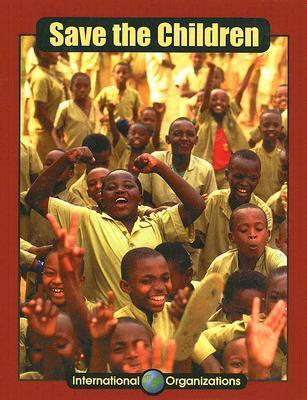 Save the Children (International Organizations) by Jennifer Nault ...