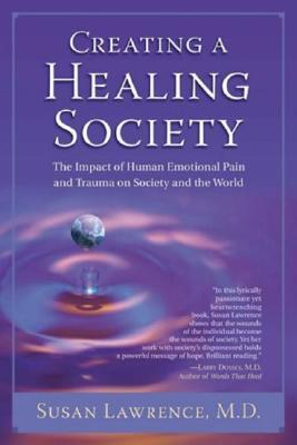 Creating a Healing Society: The Impact of Human Emotional Pain and ...