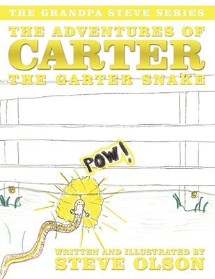 The Adventures of Carter the Garter Snake by Steve Olson | Goodreads