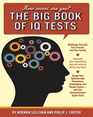 Big Book of IQ Tests by Norman Sullivan | Goodreads