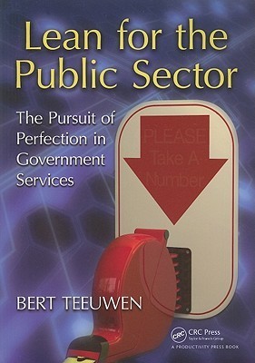 Lean for the Public Sector: The Pursuit of Perfection in Government ...
