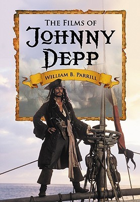 The Films of Johnny Depp by William B. Parrill | Goodreads