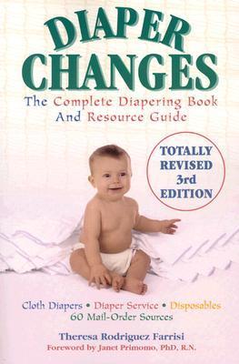 Diaper Changes: The Complete Diapering Book and Resource Guide by ...