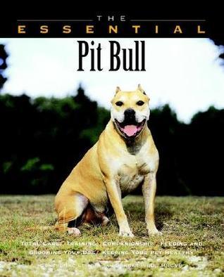 The Essential Pit Bull by Howell Book House | Goodreads