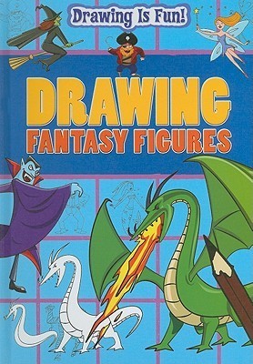 Drawing Fantasy Figures (Drawing Is Fun!) by Trevor Cook | Goodreads