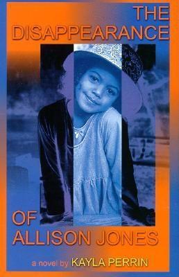 The Disappearance of Allison Jones by Kayla Perrin | Goodreads