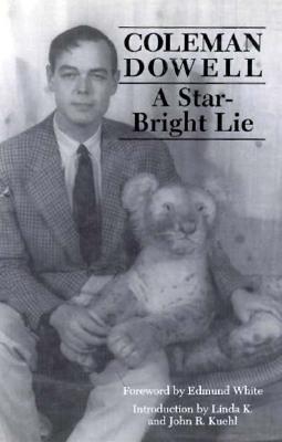 A Star Bright Lie By Coleman Dowell Goodreads
