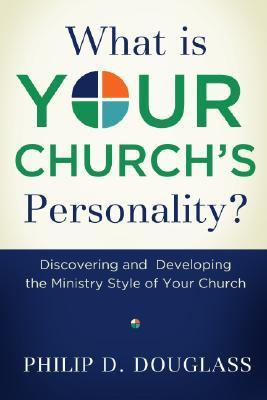 What Is Your Church's Personality?: Discovering and Developing the ...