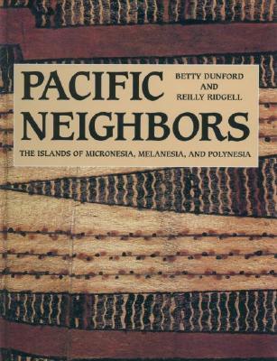 Pacific Neighbors: The Islands of Micronesia, Melanesia, & Polynesia by ...