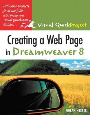 Creating a Web Page in Dreamweaver 8: Visual Quickproject Guide by Nolan Hester | Goodreads