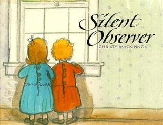 Silent Observer by Christy Mackinnon | Goodreads