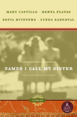 Names I Call My Sister: Stories by Mary Castillo | Goodreads