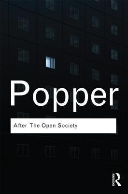 Popper: Philosophy Bundle RC: After The Open Society: Selected Social ...