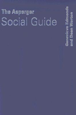 The Asperger Social Guide: How to Relate to Anyone in any Social ...