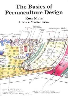 The Basics of Permaculture Design by Ross Mars | Goodreads