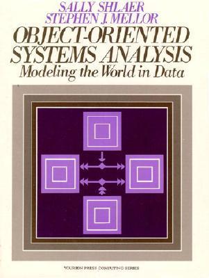 Object Oriented Systems Analysis: Modeling the World in Data by Sally ...