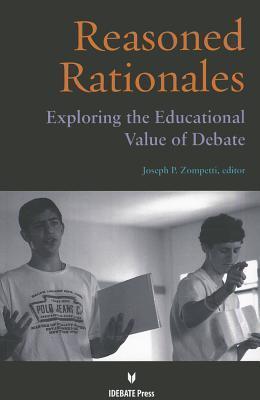 Reasoned Rationales-Exploring the Educational Value of Debate by Joseph ...