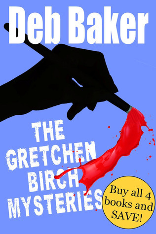 Gretchen Birch Boxed Set (Gretchen Birch, #1-4) by Deb Baker | Goodreads