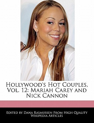 Hollywood's Hot Couples, Vol. 12: Mariah Carey and Nick Cannon by Dana ...