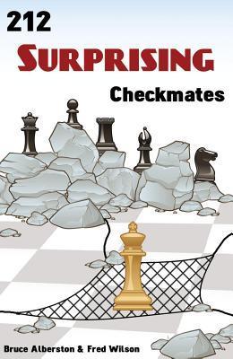 212 Surprising Checkmates by Bruce Alberston | Goodreads
