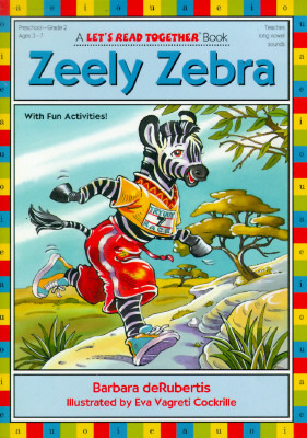 Zeely Zebra: Long Vowel e by Barbara deRubertis | Goodreads