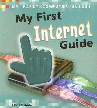 My First Internet Guide (My First Computer Guides) by Chris Oxlade ...