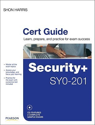 Comptia Security+ Sy0-201 Cert Guide by Shon Harris | Goodreads