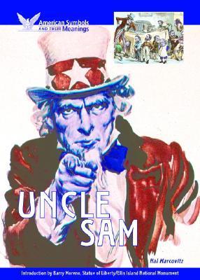 Uncle Sam (American Symbols & Their Meanings) by Hal Marcovitz | Goodreads