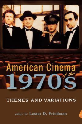 American Cinema of the 1970s: Themes and Variations by Lester D ...