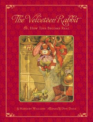 The Classic Tale of the Velveteen Rabbit: Or, How Toys Became Real by ...