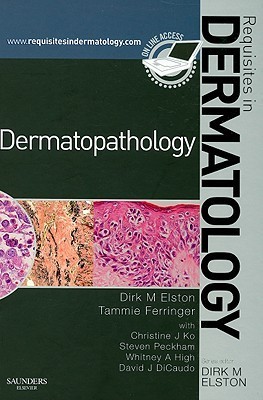 Dermatopathology (Requisites in Dermatology) by Dirk Elston | Goodreads