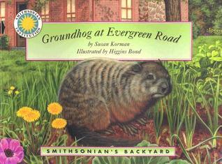 Groundhog at Evergreen Road by Susan Korman | Goodreads