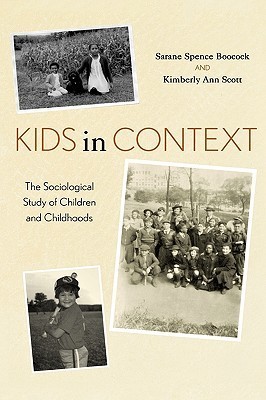 Kids in Context: The Sociological Study of Children and Childhoods by ...