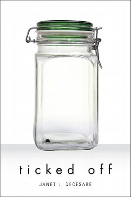 Ticked Off by Janet L. DeCesare | Goodreads