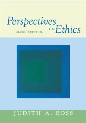Perspectives on Ethics by Judith A. Boss | Goodreads