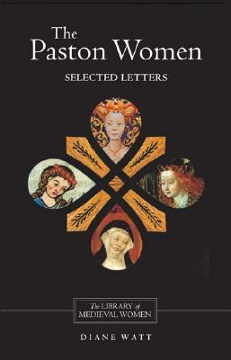 The Paston Women: Selected Letters by Diane Watt | Goodreads