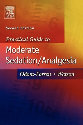 Practical Guide to Moderate Sedation/Analgesia by Donna S. Watson ...
