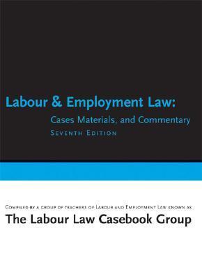 Labour and Employment Law: Cases, Materials, and Commentary by The ...