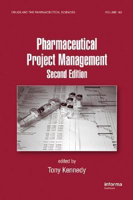 Pharmaceutical Project Management by Tony Kennedy | Goodreads