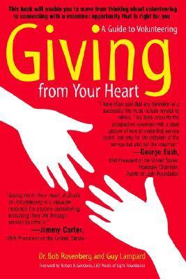 Giving from Your Heart: A Guide to Volunteering by Bob Rosenberg ...